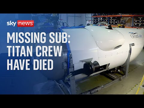 Missing sub: Five men aboard missing Titan sub have died - The Global ...
