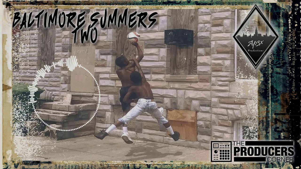 Sample Challenge #39 *Baltimore Summers Two* By Ap3x Productions - YouTube