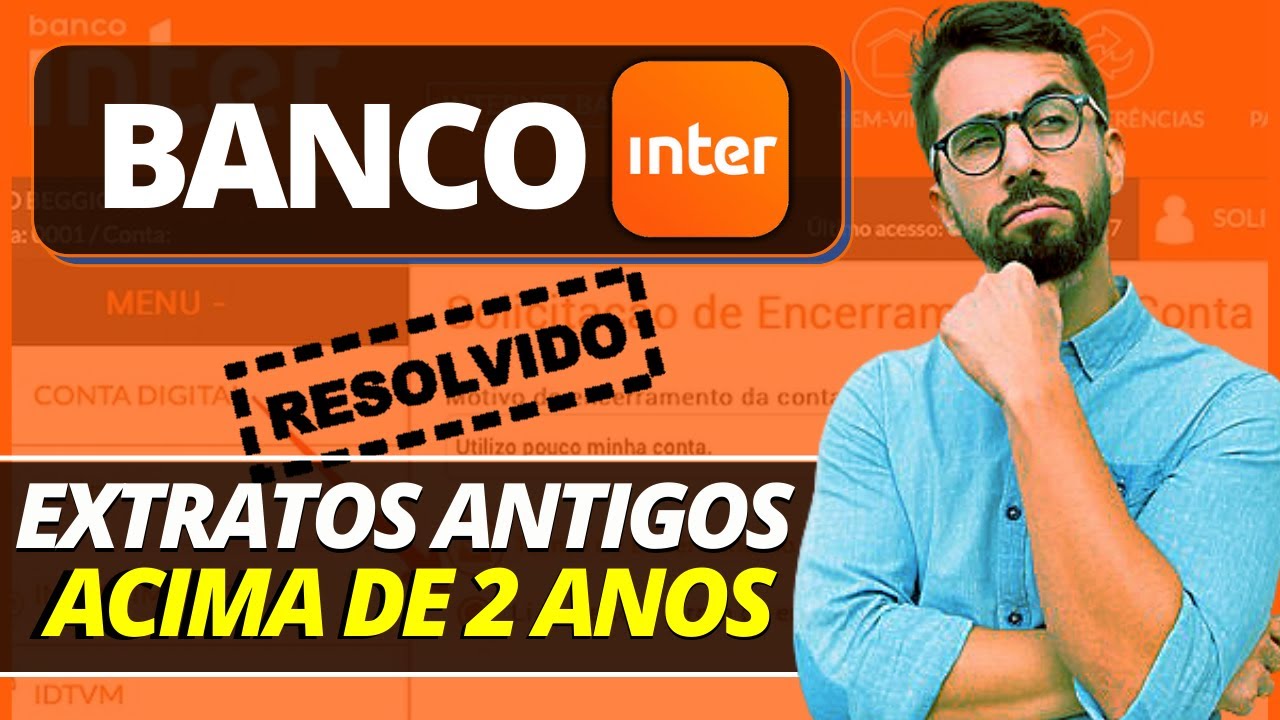 Extrato Inter - Como Conseguir Extrato Antigo Inter? Como Solicitar no ...