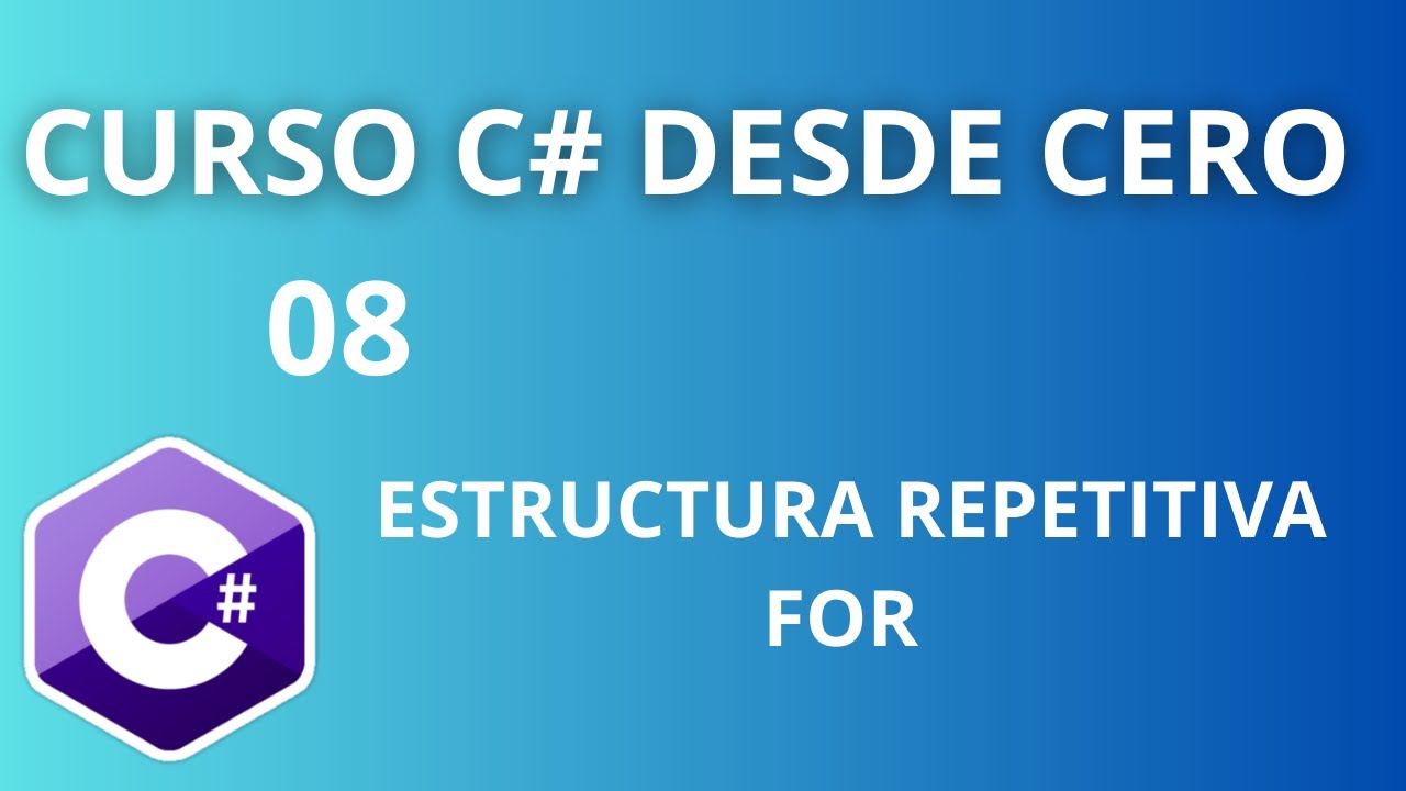 CURSO C# DESDE CERO | BUCLE FOR C# | CICLO FOR | ESTRUCTURA REPETITIVA ...