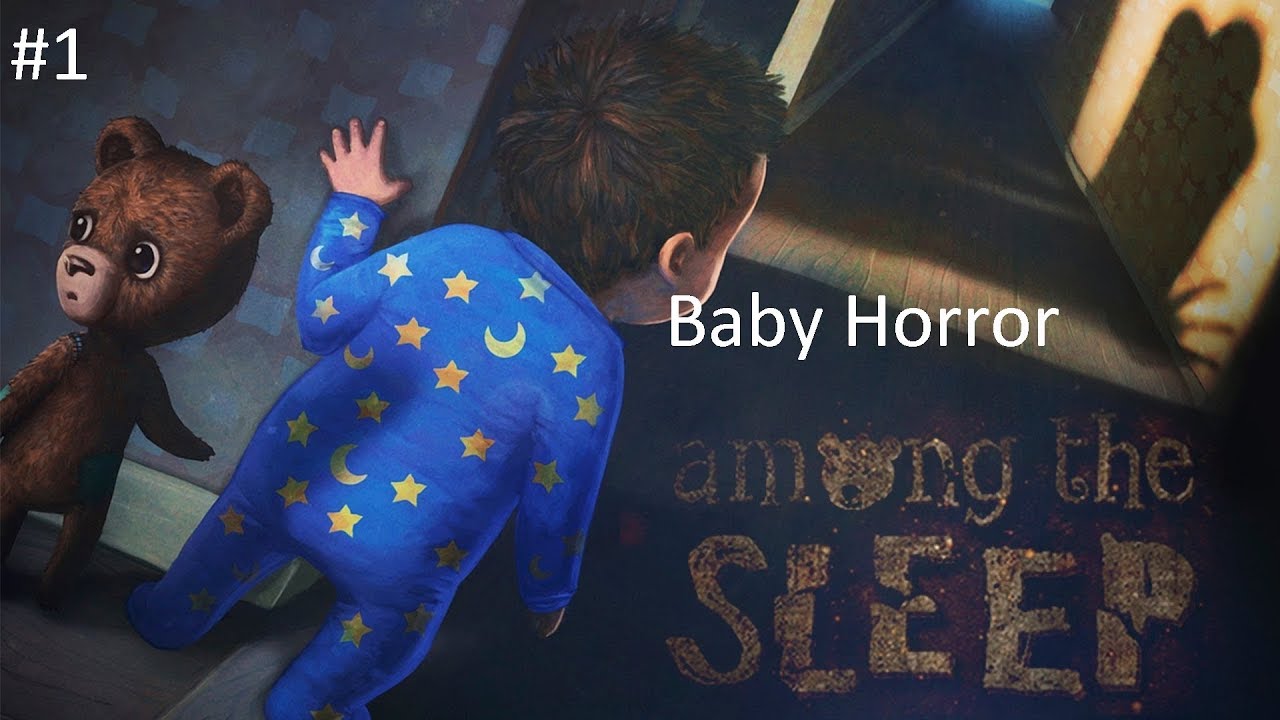 BABY HORROR - Among the Sleep #1 - YouTube