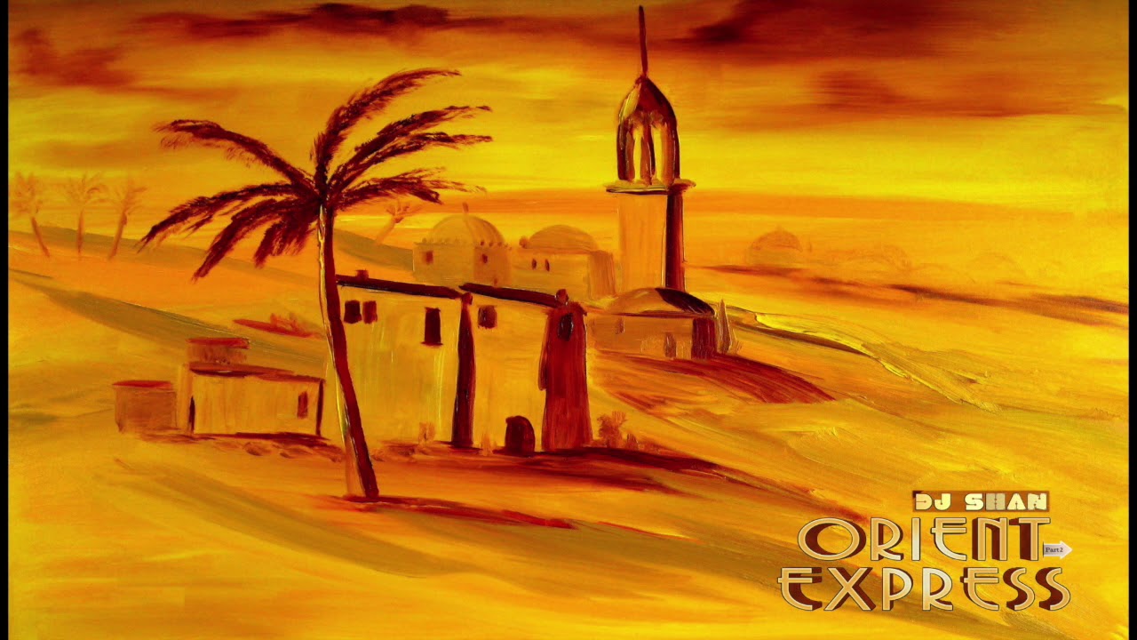 "ORIENT EXPRESS" DEEP HOUSE MIX (Part 2) by @Dj_Shan - YouTube