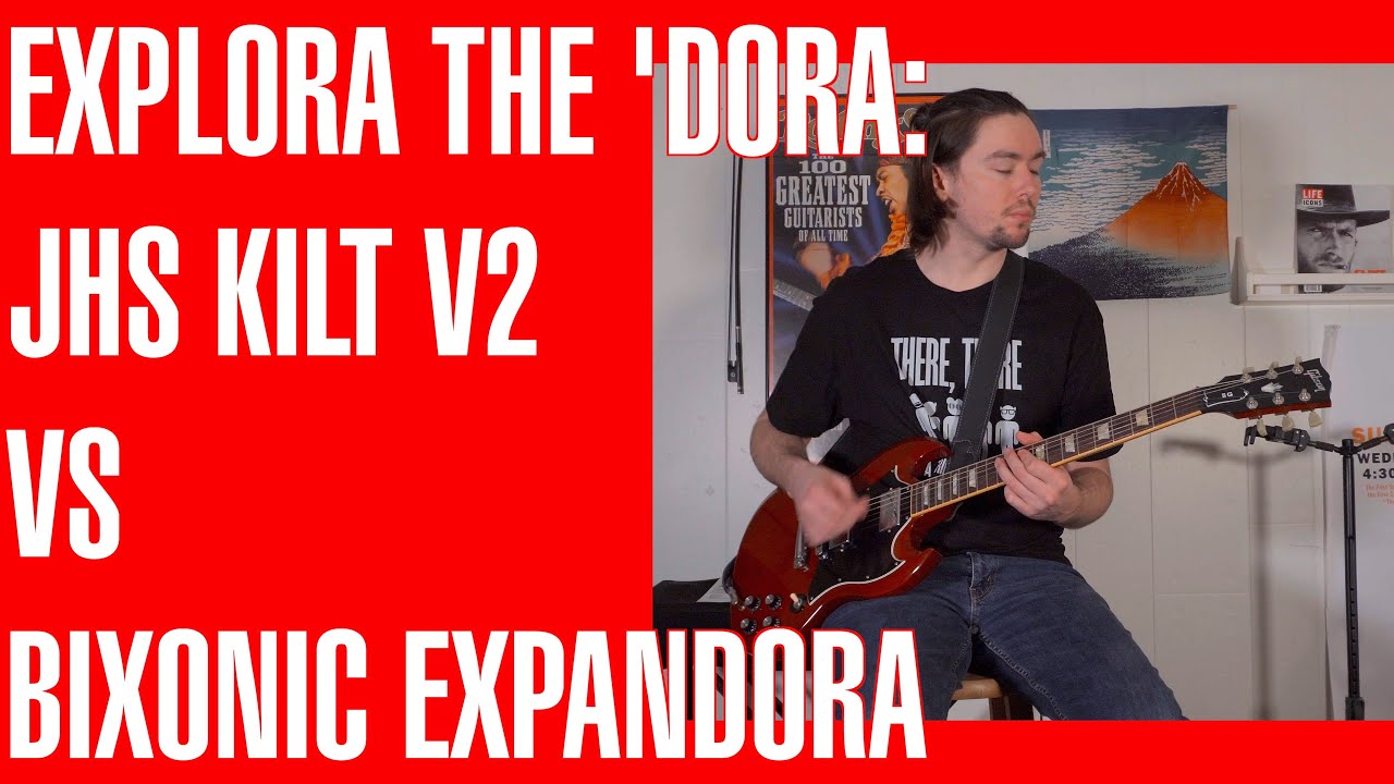 Explora the ‘Dora: JHS Kilt V2 vs Bixonic Expandora - YouTube