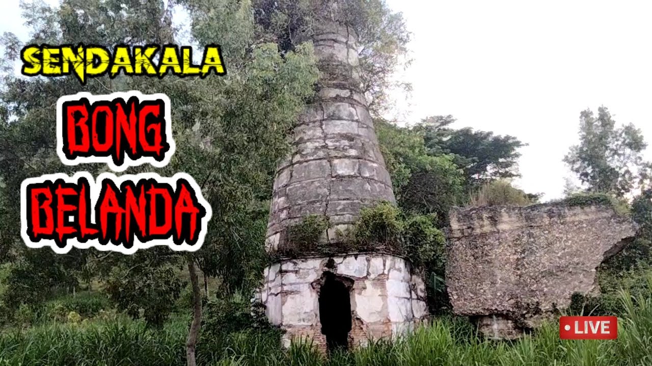 🔴 Live misteri Sendakala Bong Belanda - YouTube