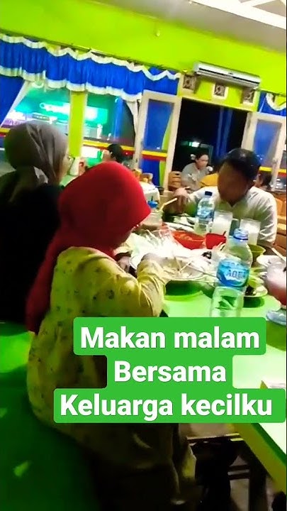 makan malam bersama keluarga kecilku - YouTube