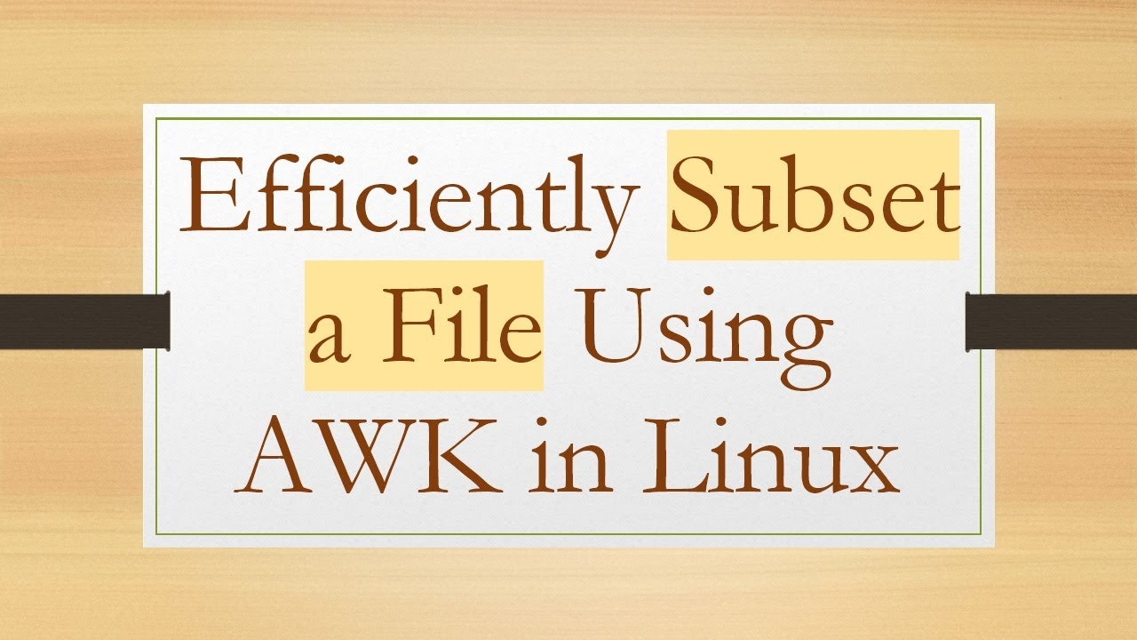 Efficiently Subset A File Using Awk In Linux Youtube 1404