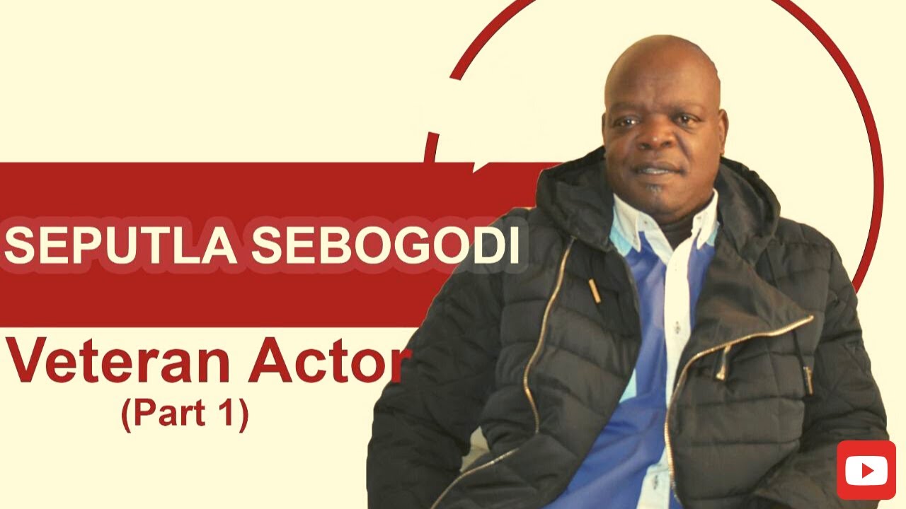 Seputla Sebogodi Talks About his Passion for Acting (Part 1) - YouTube