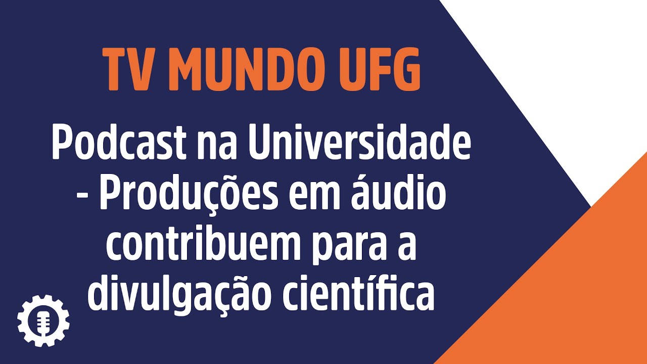 Participação do Podcast Em Construção na TV Mundo UFG - YouTube