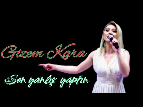 Gizem Kara  ☆ Sen yanlış yaptın