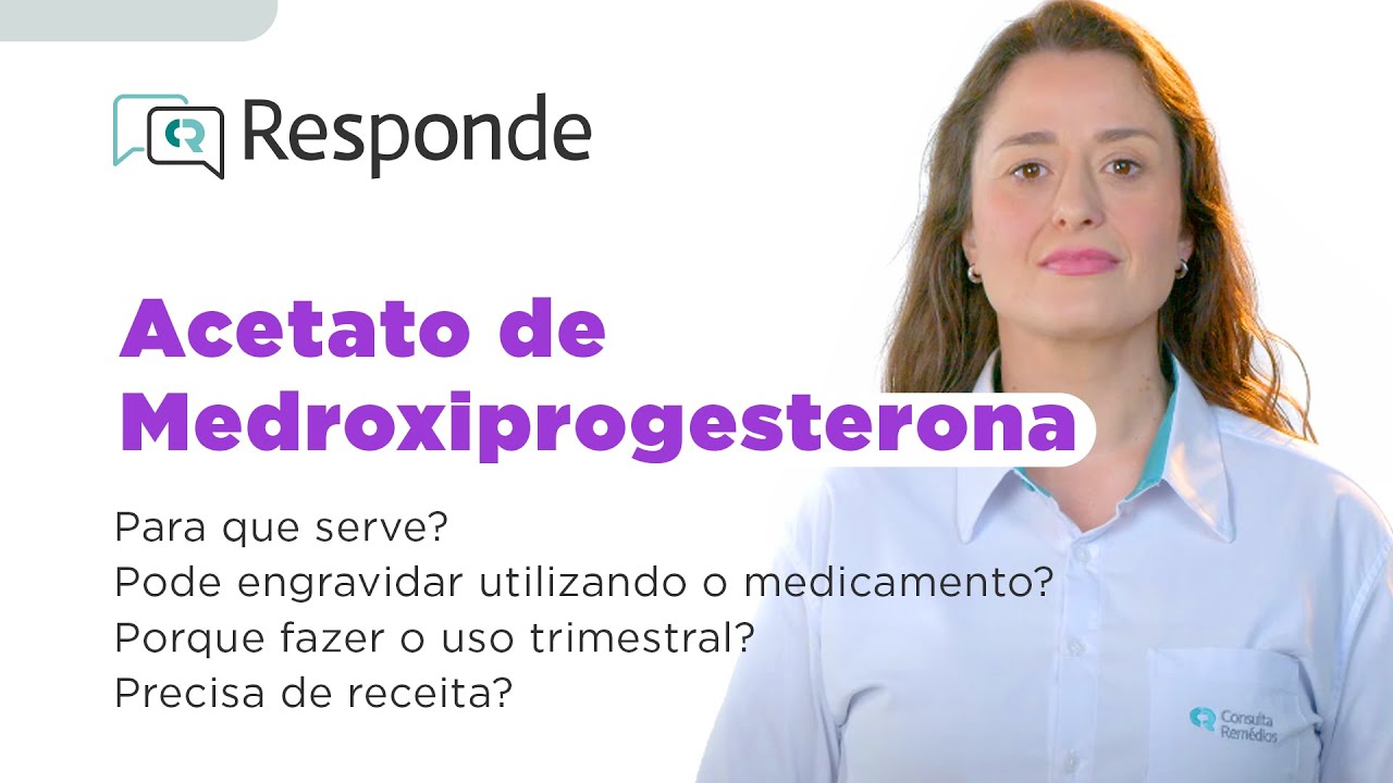 Acetato de Medroxiprogesterona - Para que serve? Engorda? Como age no ...