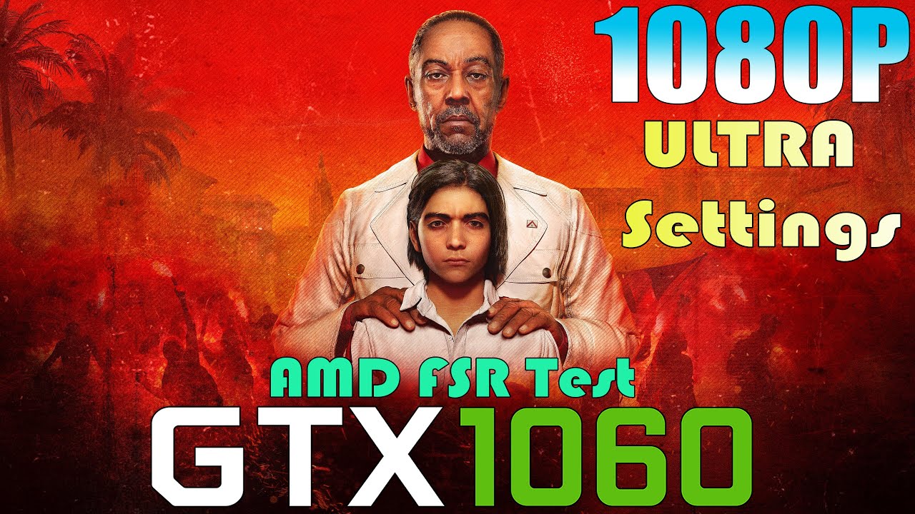 GTX 1060 ~ FAR CRY 6 AMD FSR Performance Test | 1080P ULTRA Settings ...