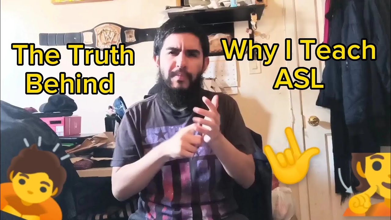 The Truth Behind Why I Teach ASL(America Sign Language) - YouTube
