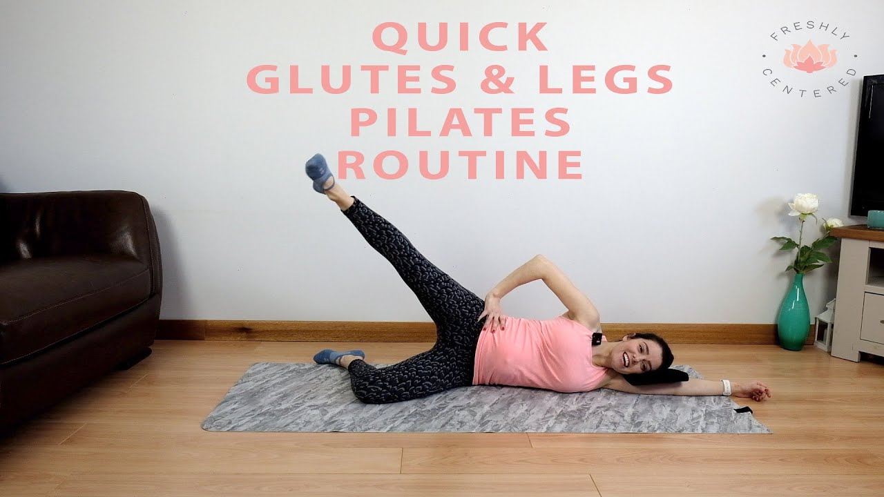 Quick Glutes & Legs Pilates Routine I 15 minutes I Freshly Centered ...