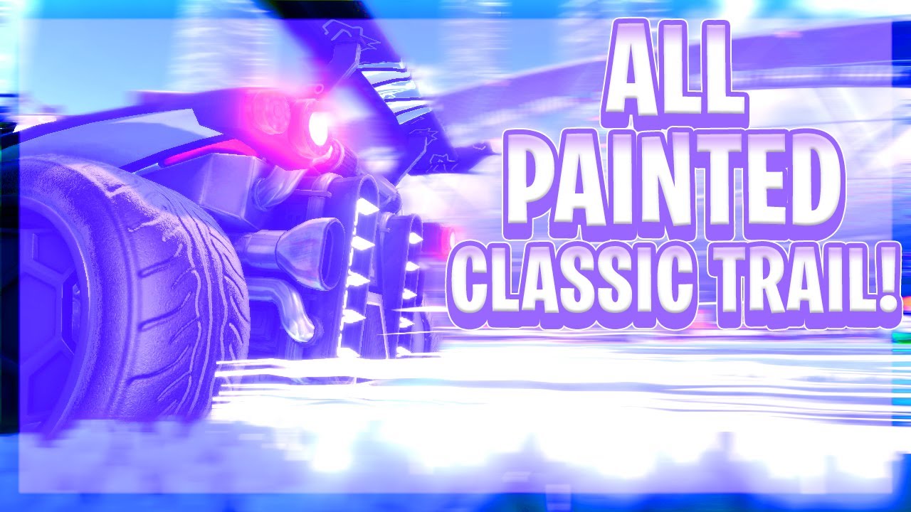 ALL *NEW* PAINTED CLASSIC TRAIL! (Rocket League Unreleased Items) - YouTube