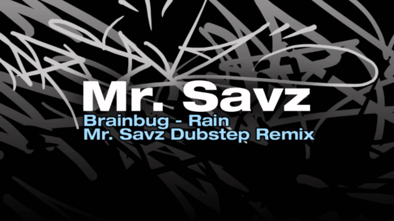 Brainbug - Rain ( Mr. Savz Dubstep Remix ) - YouTube