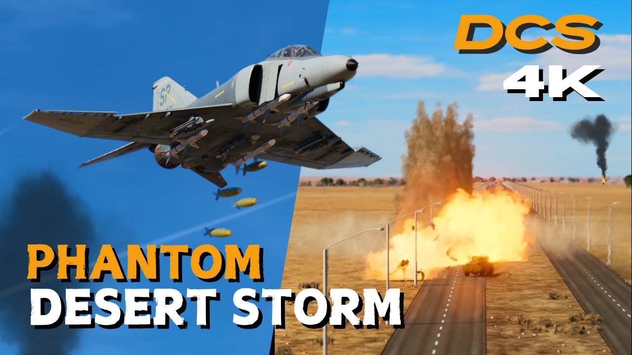 NEW F-4 Phantom Desert Storm Strike | 4K 60FPS Amazing Graphics DCS ...