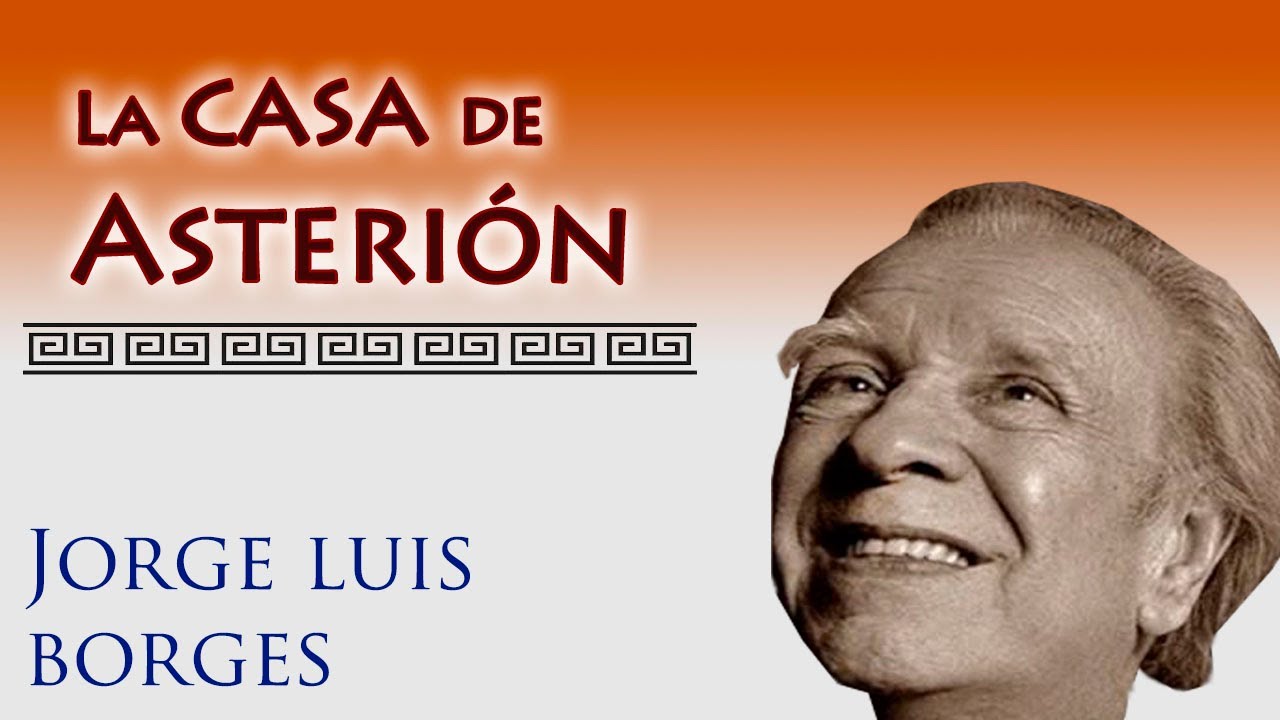 CUENTO COMPLETO: La Casa de ASTERIÓN - El ALEPH - Jorge Luis Borges ...
