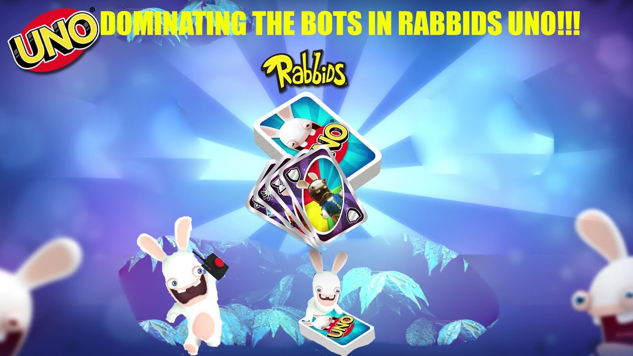 DOMINATING THE BOTS IN RABBIDS UNO!!! THE UNO Games Episode 4 - YouTube