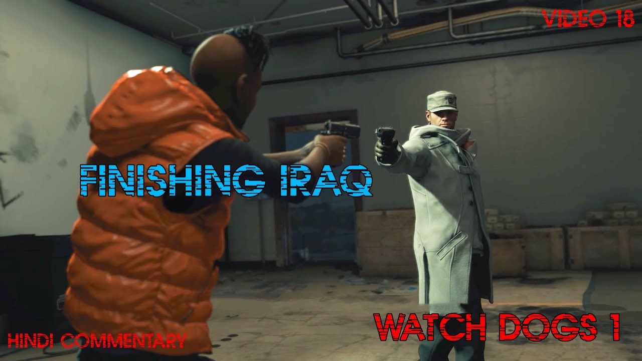 Finishing Iraq || Watch Dogs 1|| Video 18 - YouTube