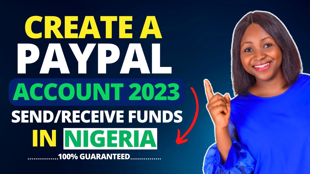 How To Create A Paypal Account In Nigeria 2024 | Send & Receive Money ...