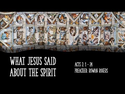 What Jesus Said About the Spirit. Preacher: Rowan Rogers - YouTube