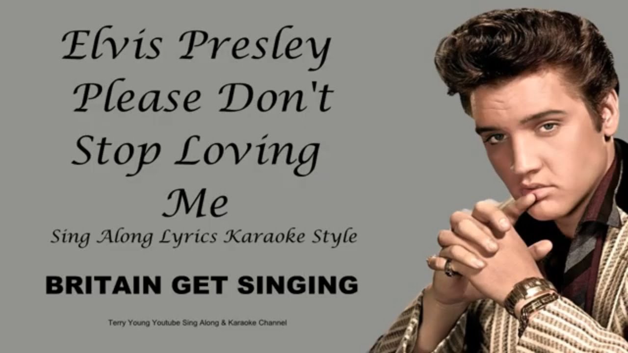 Elvis Presley Please Don't Stop Loving Me Sing Along Lyrics Chords ...