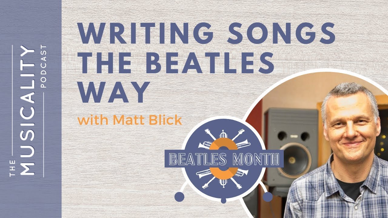 Writing Songs the Beatles Way, with Matt Blick - YouTube