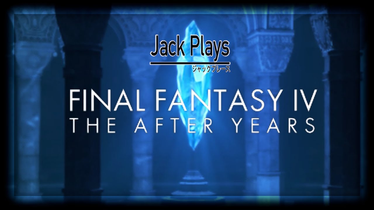 Free Form Fridays - Final Fantasy IV The After Years 3D (Part 5: An ...