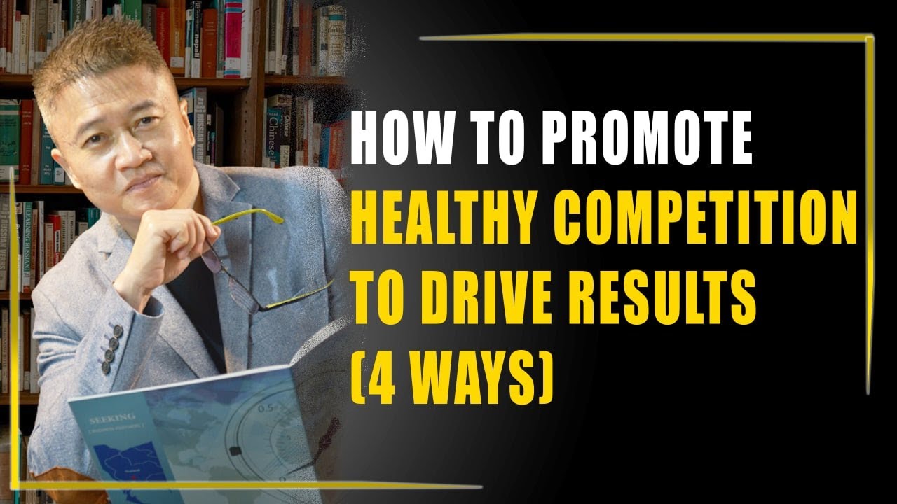 How To Promote Healthy Competition to Drive Results (4 WAYS) - YouTube