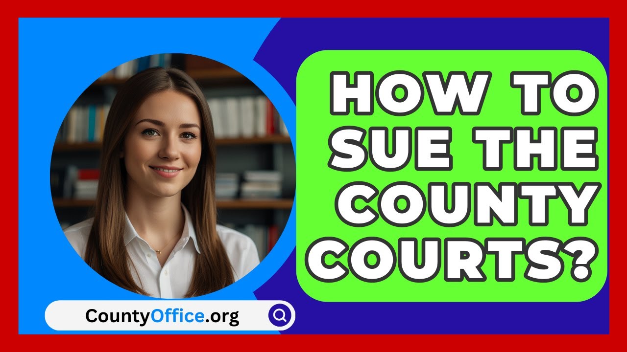 How To Sue The County Courts? - CountyOffice.org - YouTube