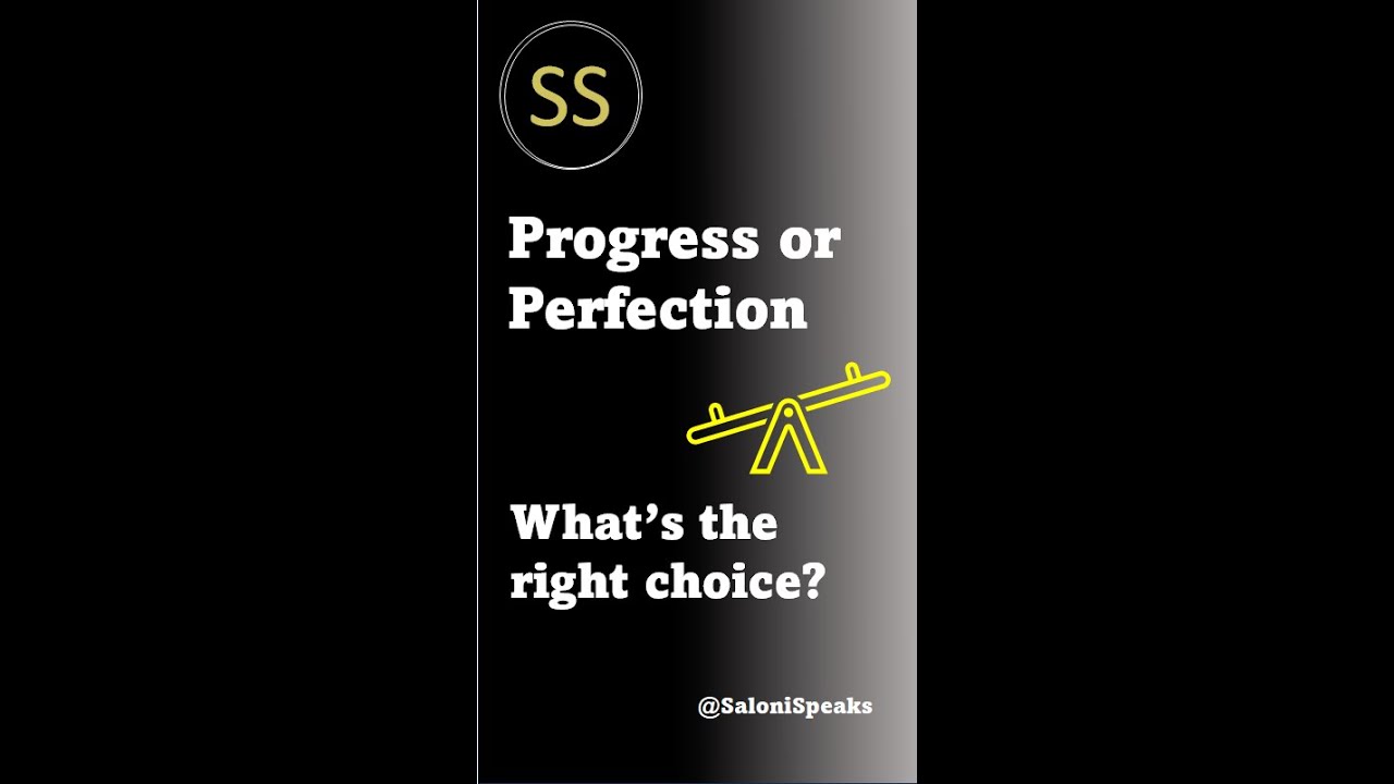 Progress or Perfection – What is the right approach? - YouTube