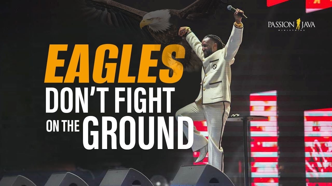 EAGLES DON’T FIGHT ON THE GROUND || PROPHET PASSION JAVA - YouTube