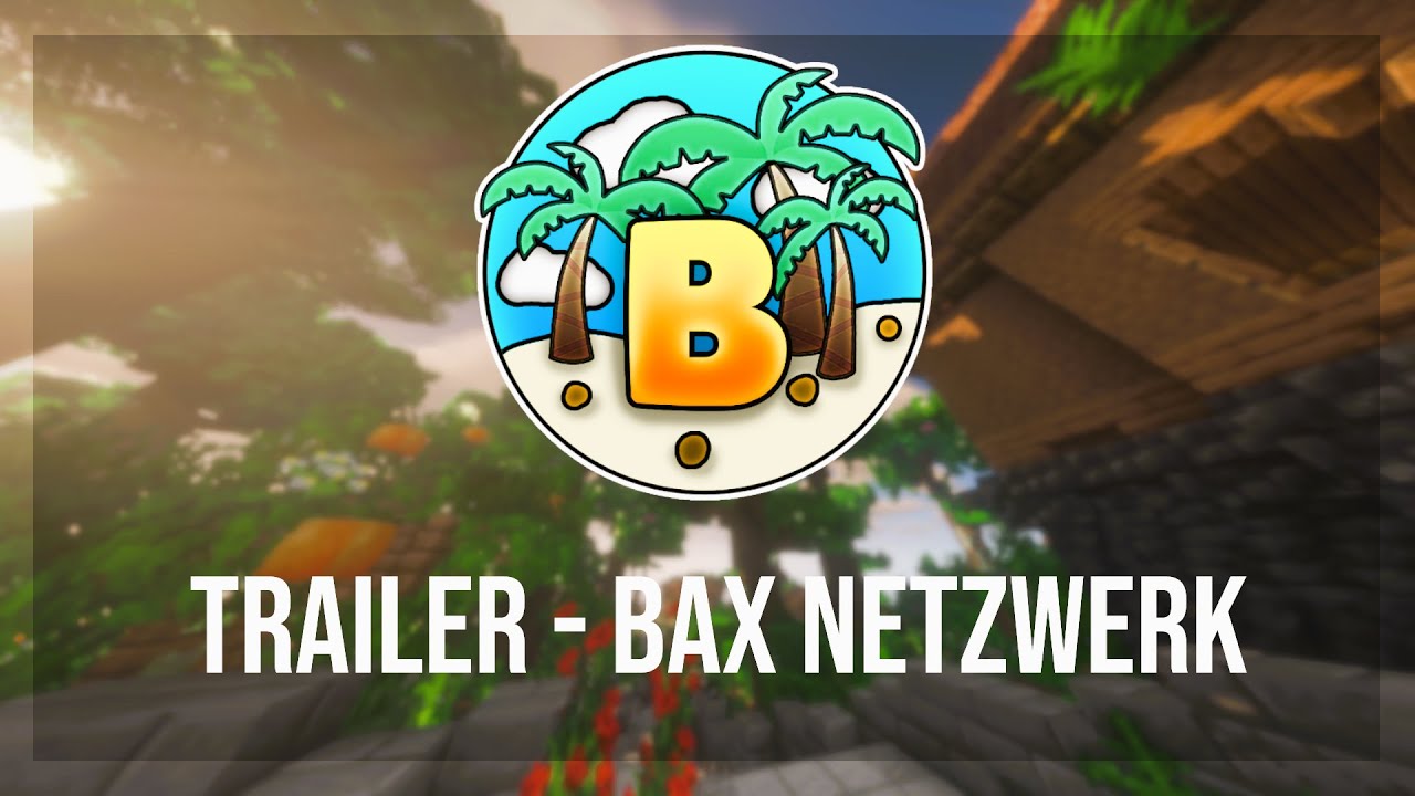 Bax Netzwerk | Minecraft Server Trailer play-bax.de - YouTube