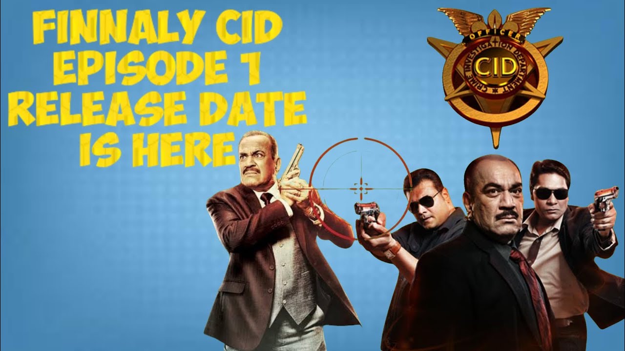 Finnaly Cid Episode 1 Release Date Is Here | Cid Coming Soon #cid #acp ...