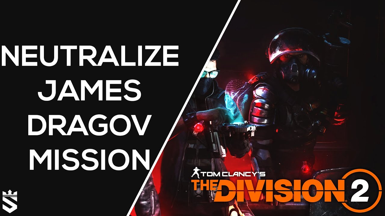 Neutralizing James Dragov Mission Walkthrough | The Division 2 Warlords ...