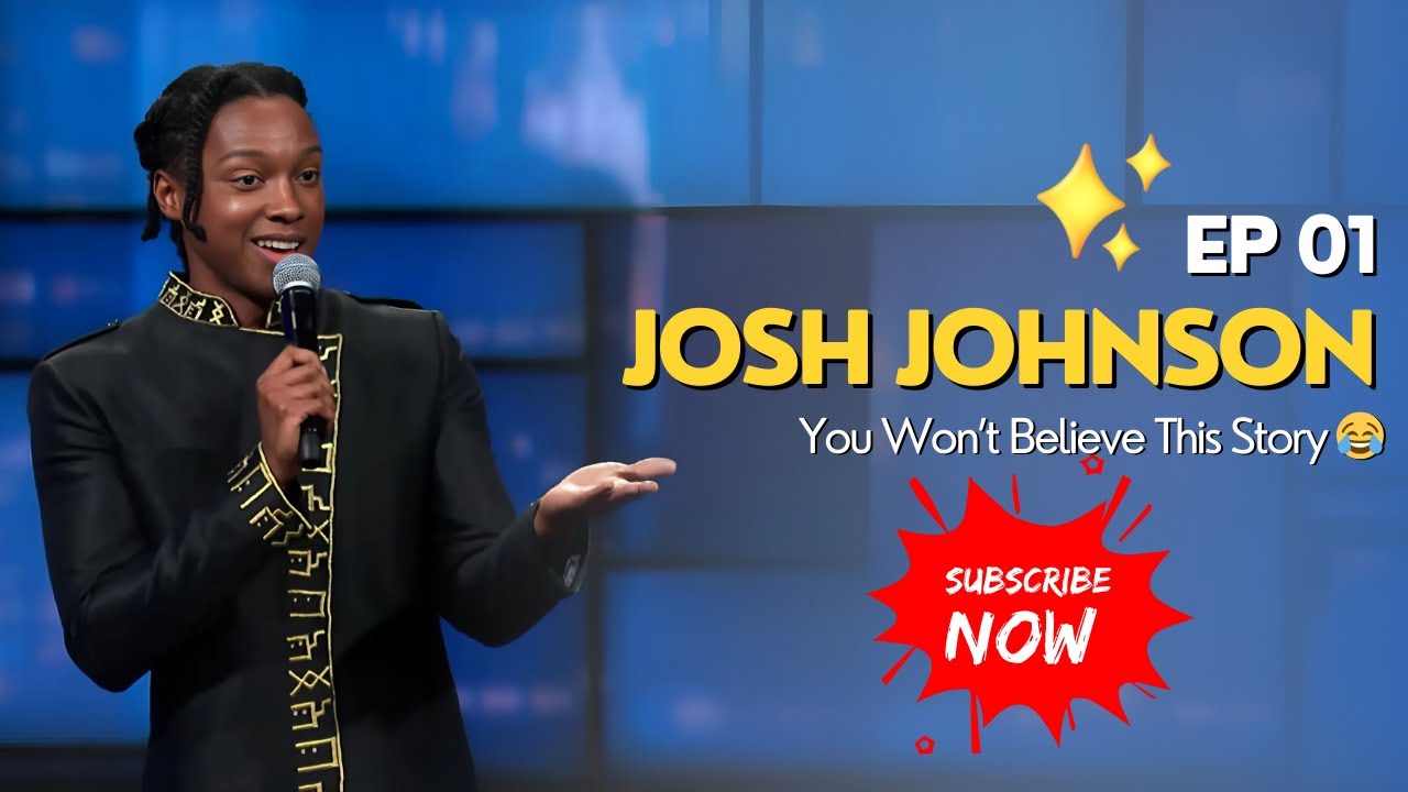 EP. 01 | Josh Johnson’s Funniest Story Yet