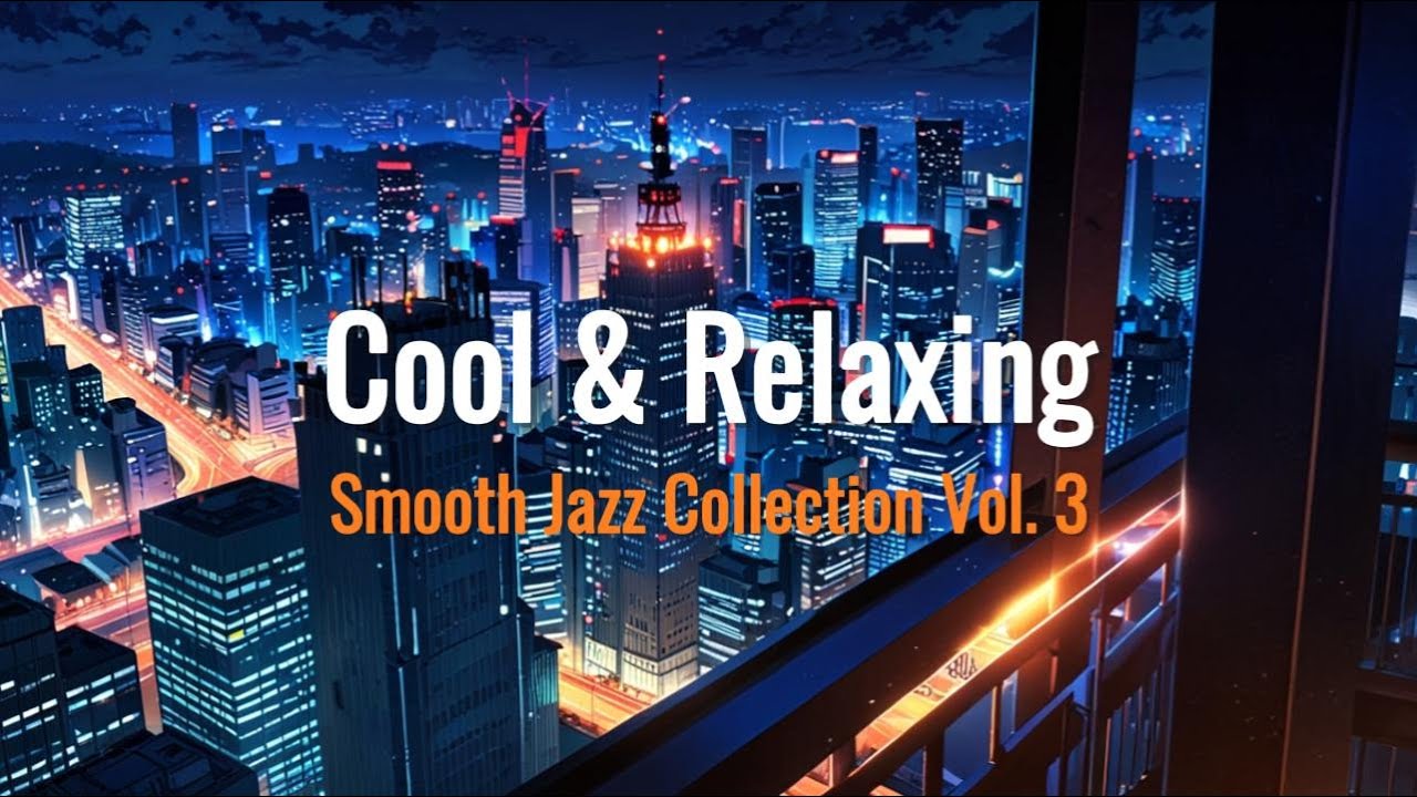 Cool & Relaxing Smooth Jazz Collection Vol. 3 - YouTube