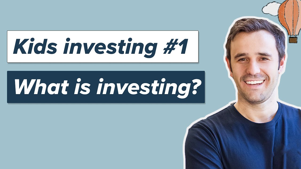 Investing 101 for kids: what is investing? - YouTube