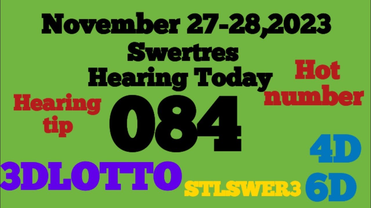 Swertres Hearing Guide Tips 3D 4D 6D and STL November 27-28,2023 - YouTube