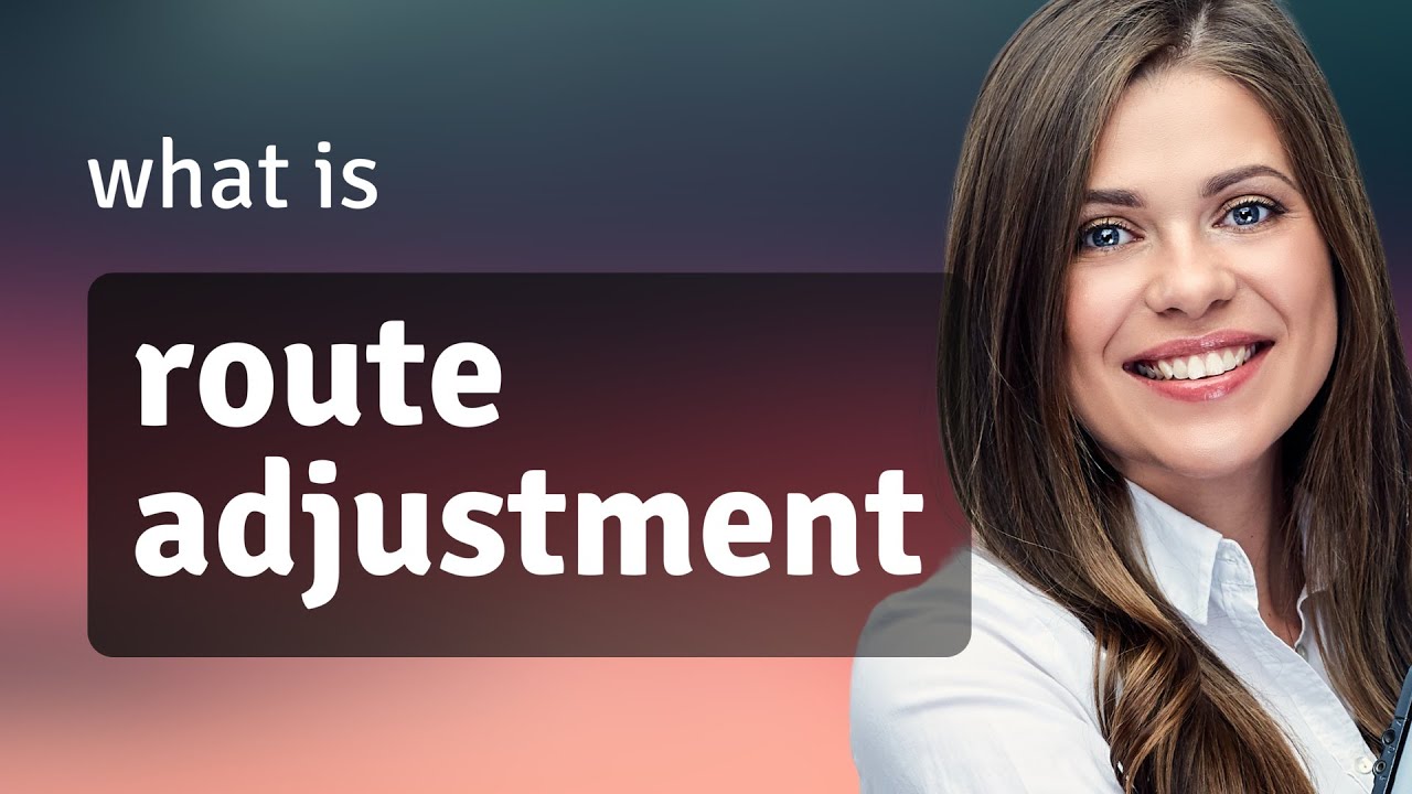 Understanding "Route Adjustment" in Everyday English - YouTube