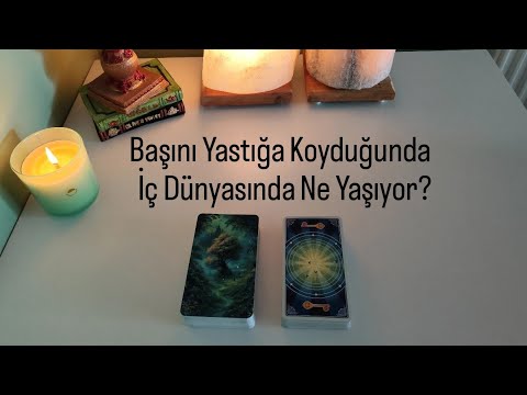Başını Yastığa Koyduğunda İç Dünyasında Ne Yaşıyor? 