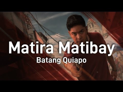 Matira Matibay (Lyrics) | FPJ's Batang Quiapo OST - YouTube