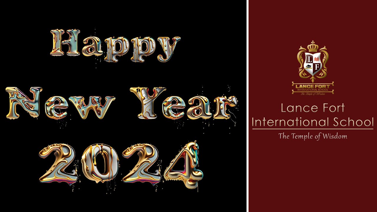 Happy New Year 2024 | Lance Fort International School - YouTube