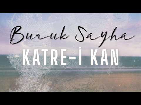Buruk Sayha - Katre-i Kan