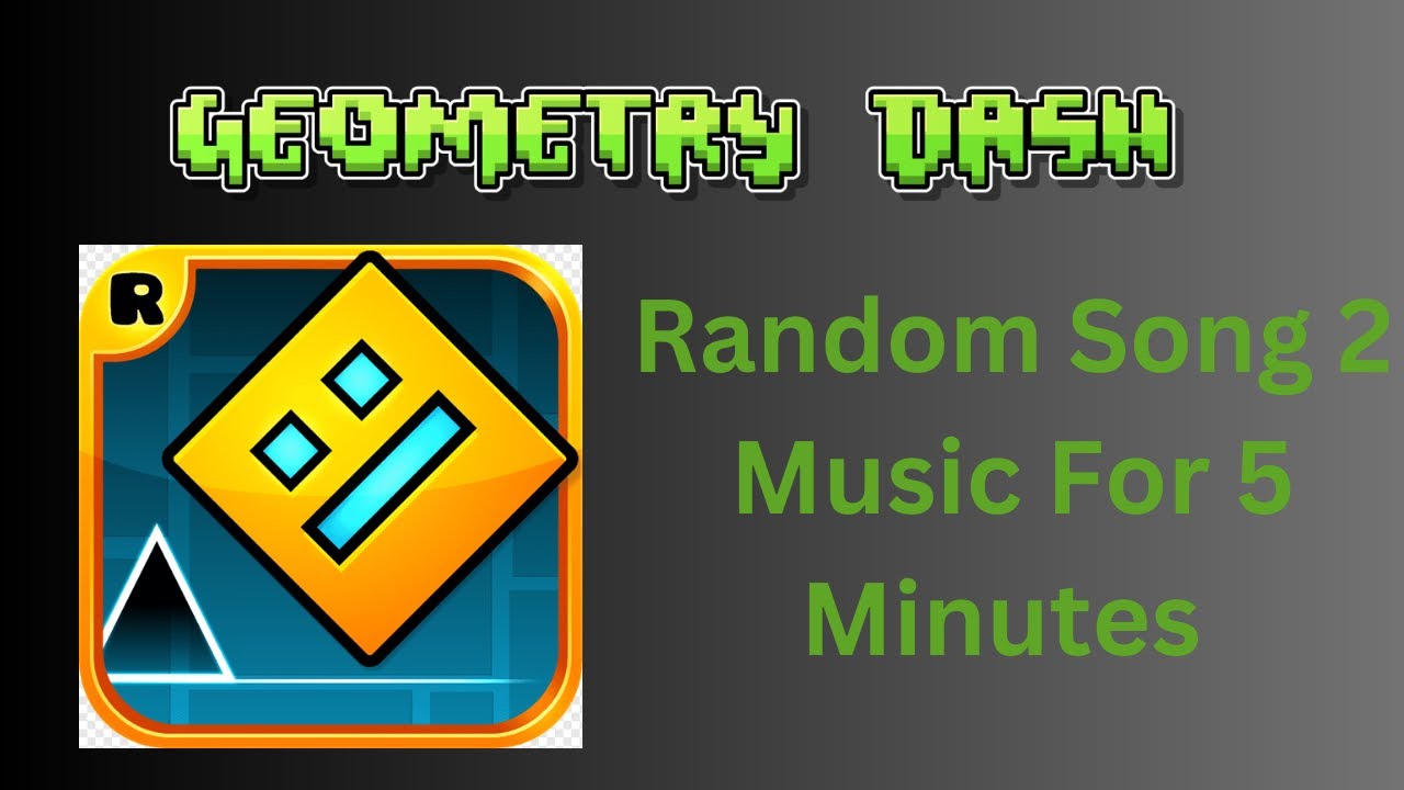 Geometry Dash: Random Song 2 For 5 Minutes!!! (Read Description) - YouTube