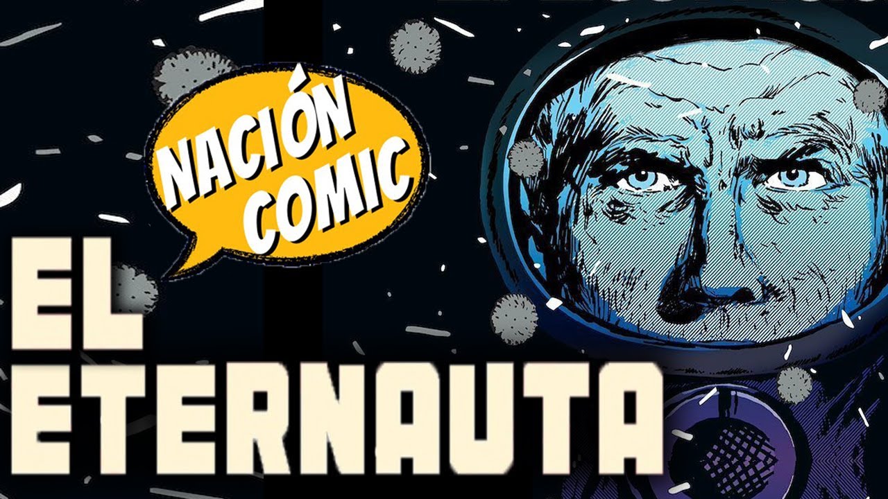 EL ETERNAUTA - La joya del comic latinoamericano - YouTube