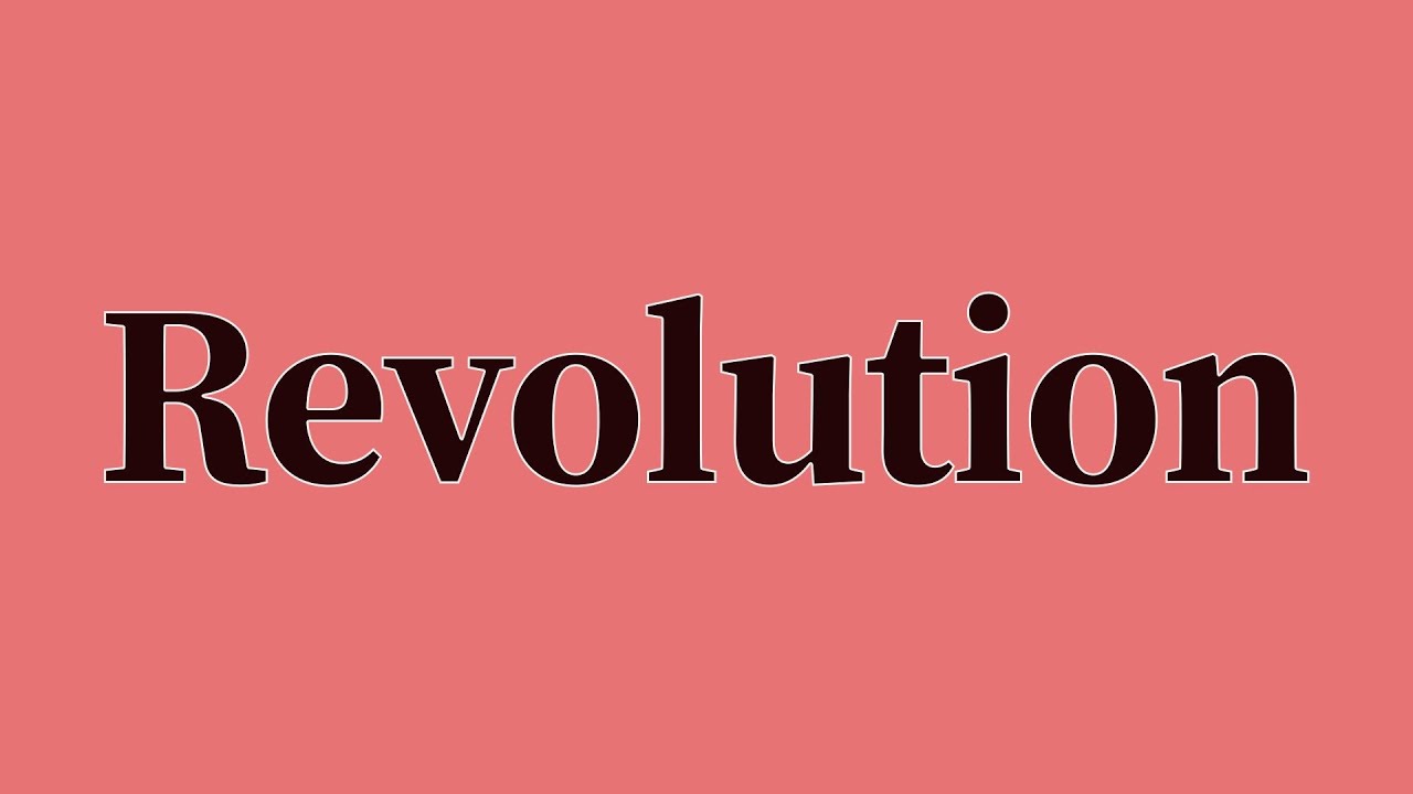 Revolution Pronunciation and Meaning - YouTube