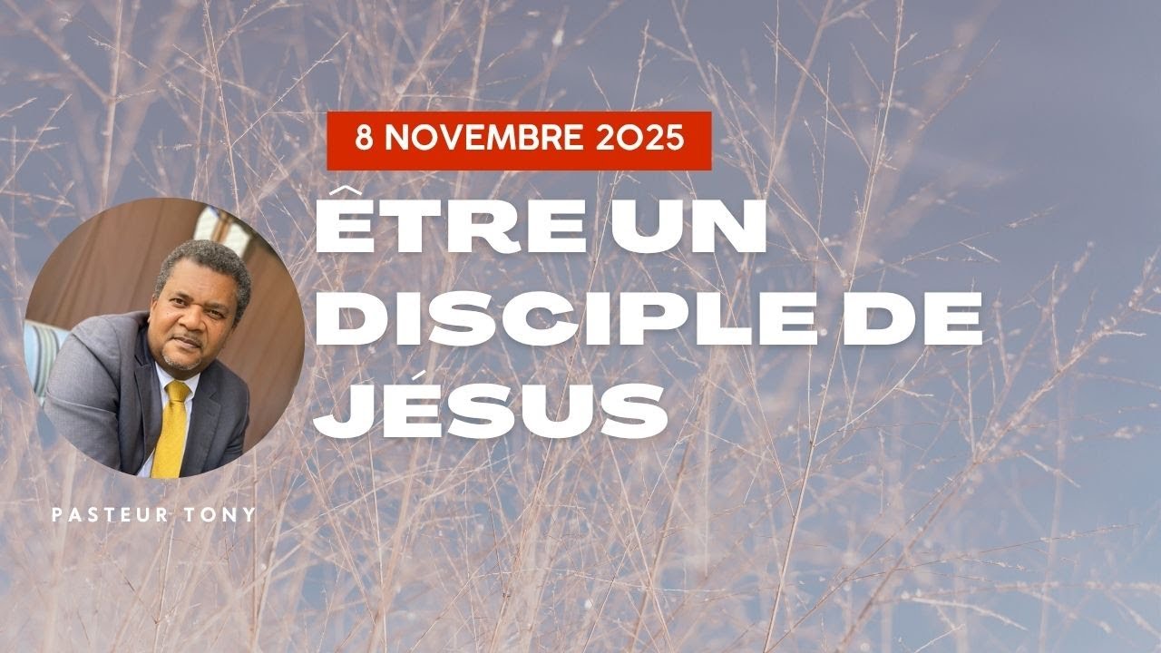 Être disciple de Jésus - Pst Tony - 8 novembre 2025 - YouTube