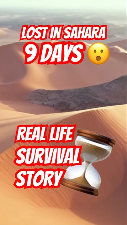 Lost 9 Days in the Sahara Desert! - Real Life Survival Story #RealStory ...