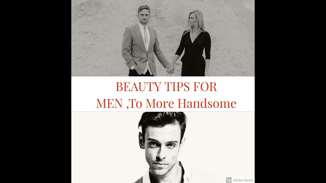 9 BEAUTY TIPS FOR MEN ,To More Handsome - YouTube